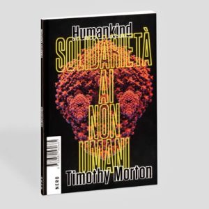 Timothy Morton | Humankind – Serendeepity