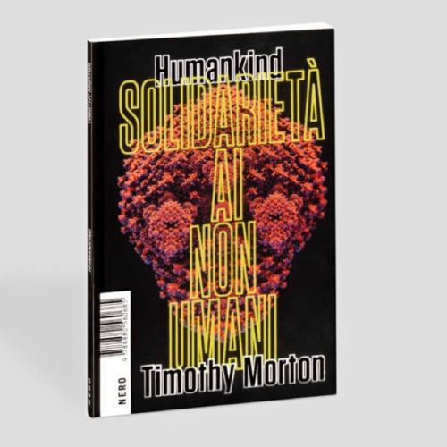 Timothy Morton | Humankind – Serendeepity